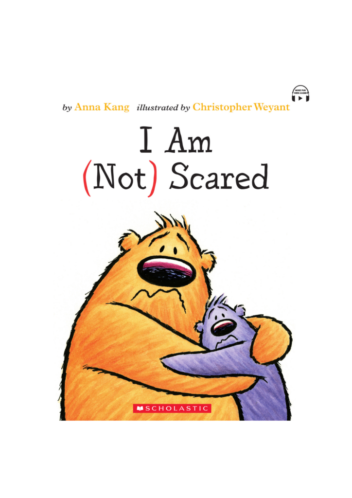 I Am (Not) Scared – Scholastic