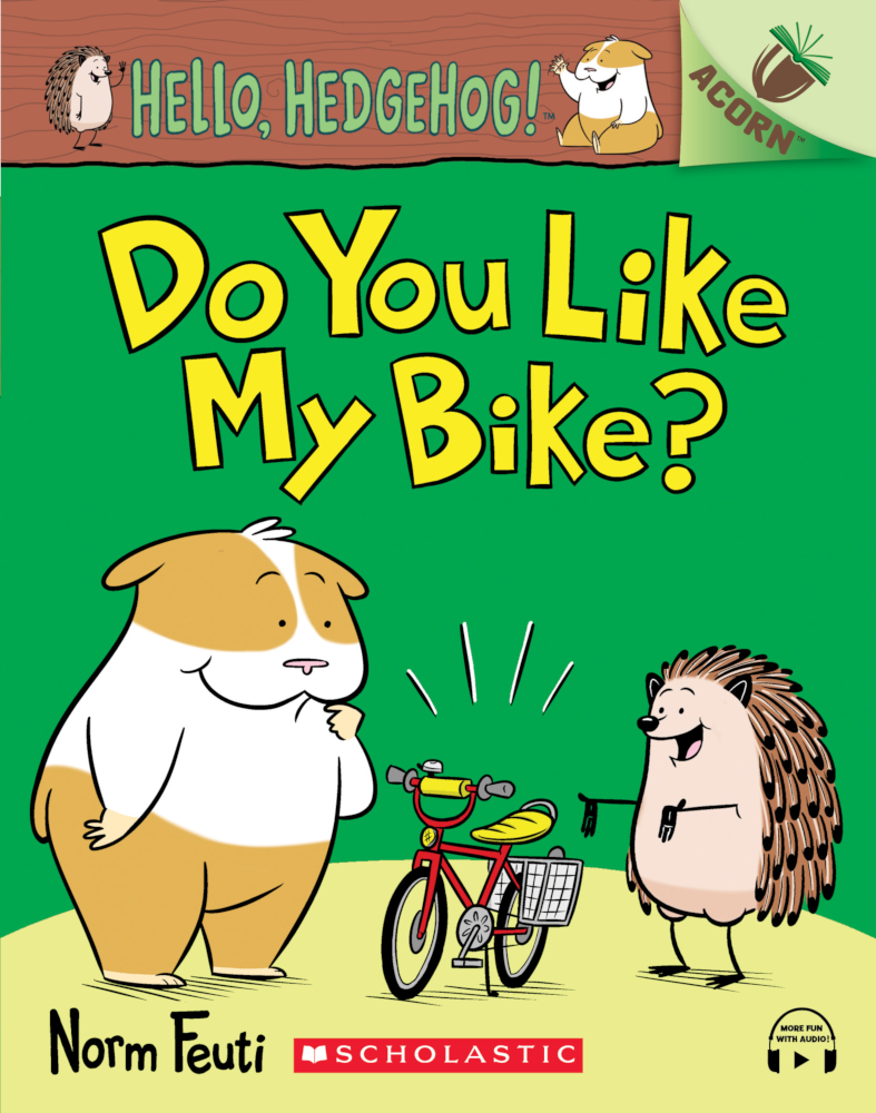 Hello, Hedgehog! #1: Do You Like My Bike? (2022) – Scholastic