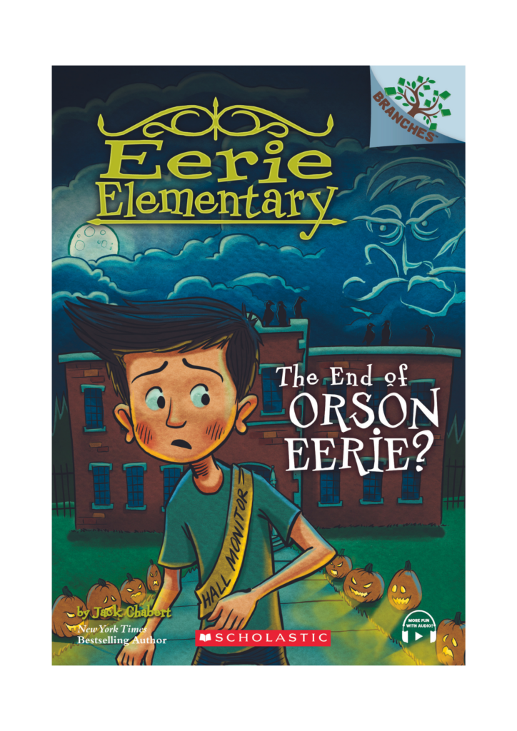 Branches – Eerie Elementary #10: The End of Orson Eerie? – Scholastic
