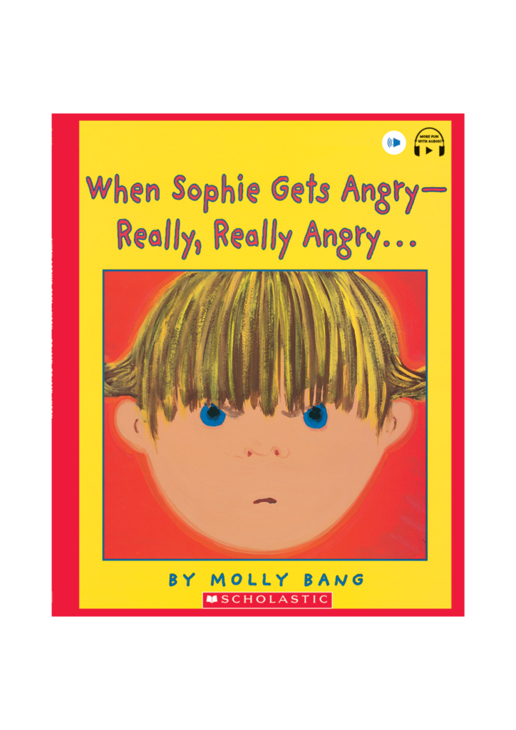 When Sophie Gets Angry – Really, Really Angry… (SPC) – Scholastic