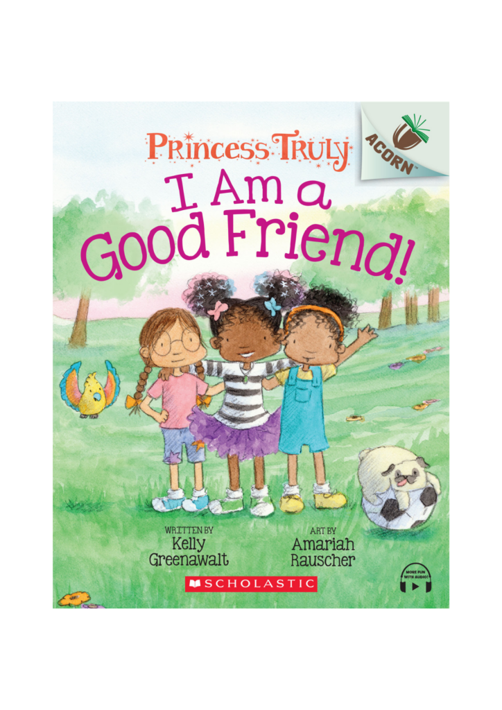 Princess Truly #4: I Am a Good Friend! – Scholastic