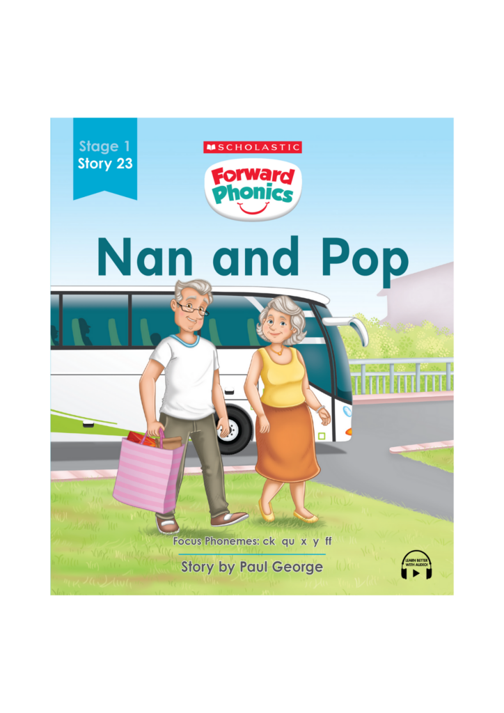 Forward Phonics #23: Nan and Pop – Scholastic Forward Phonics #23: Nan and Pop – Scholastic