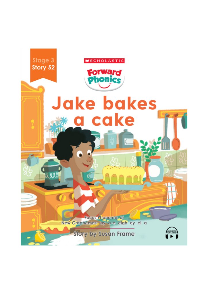 Forward Phonics #52: Jake Bakes a Cake – Scholastic