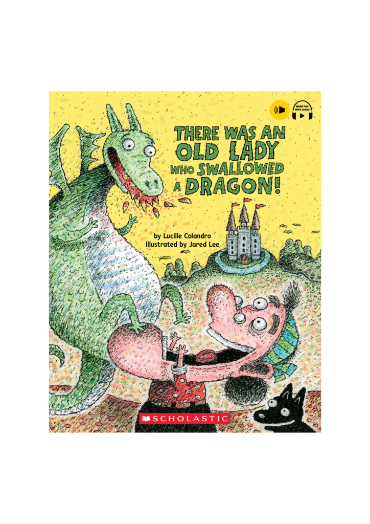 There was an Old Lady who Swallowed a Dragon (Scholastic Picture Book ...